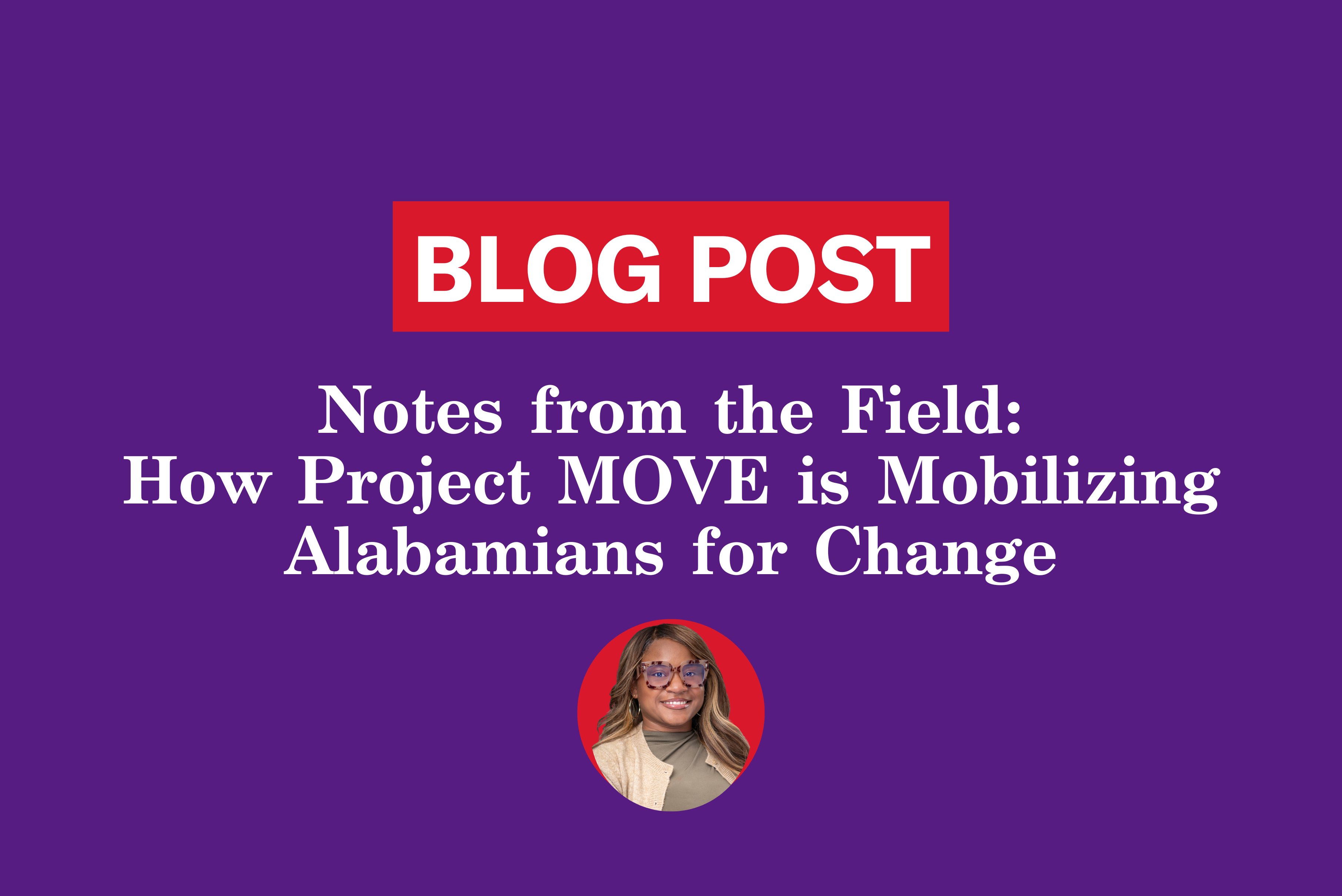 Notes from the Field: How Project MOVE is Mobilizing Alabamians for ...